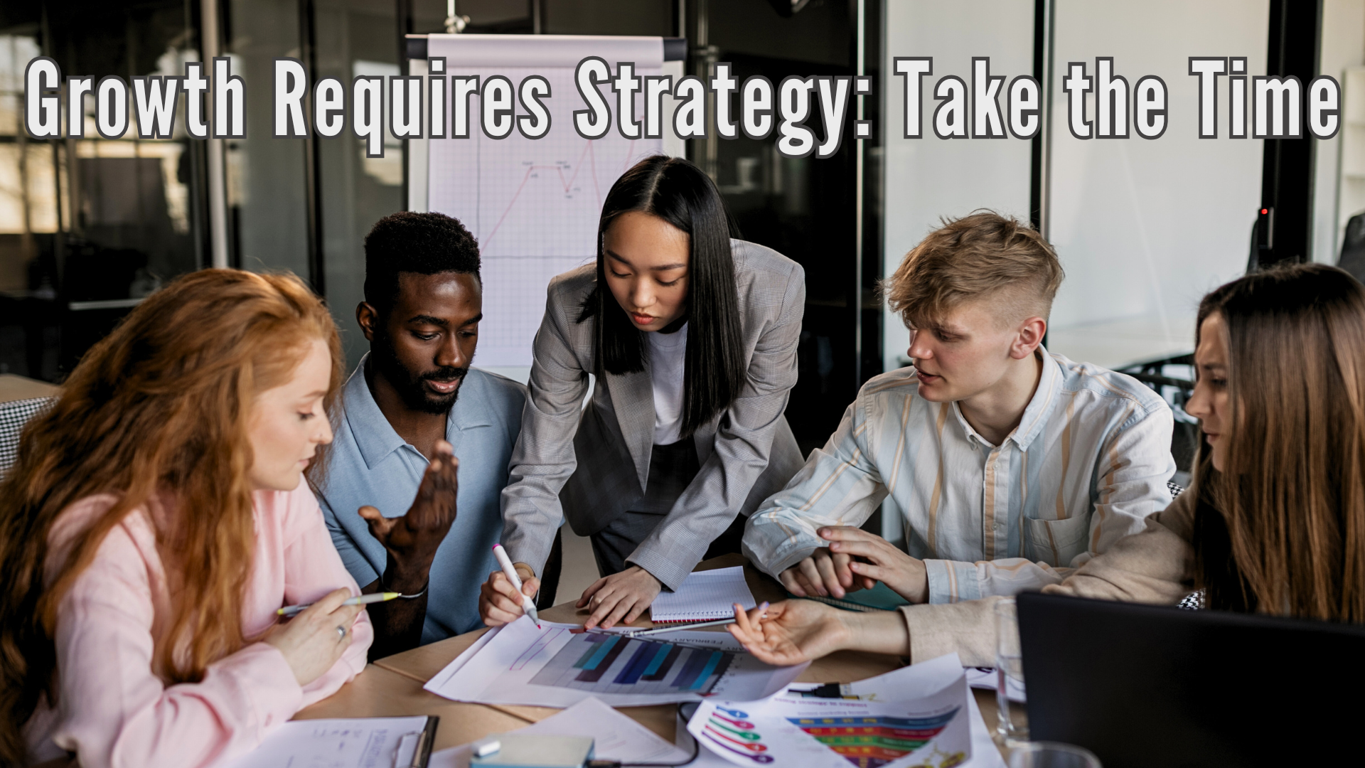 Growth Requires Strategy: Take the Time